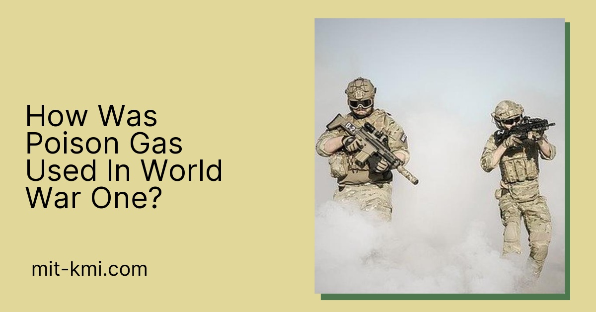 How Was Poison Gas Used In World War One?